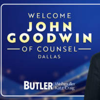 We Welcome John Goodwin to the Dallas Office - Butler Weihmuller Katz ...